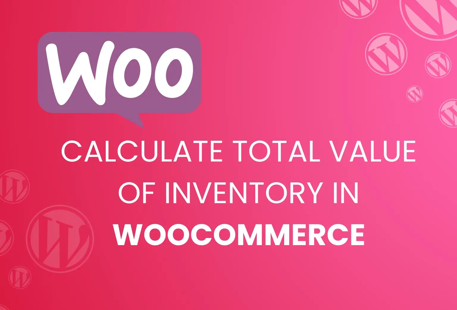 How To Calculate Total Value Of Inventory In WooCommerce 1 Leading
